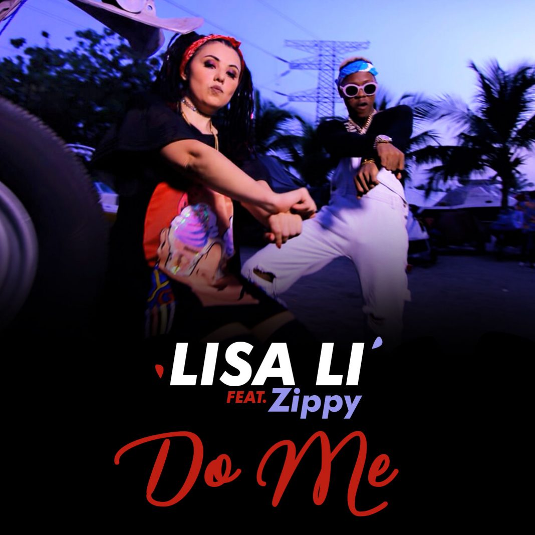Audio: Video: Lisa LI ft Zippy - DO ME | @LISALI_OFFICIAL - OtownGist Media
