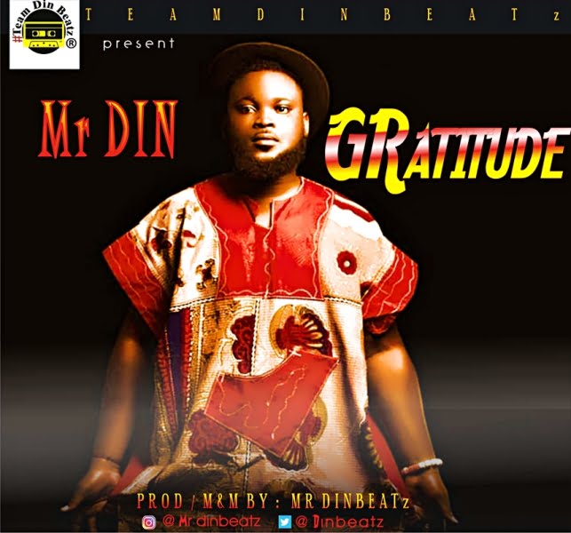 Audio: Mr Din - Gratitude - OtownGist Media
